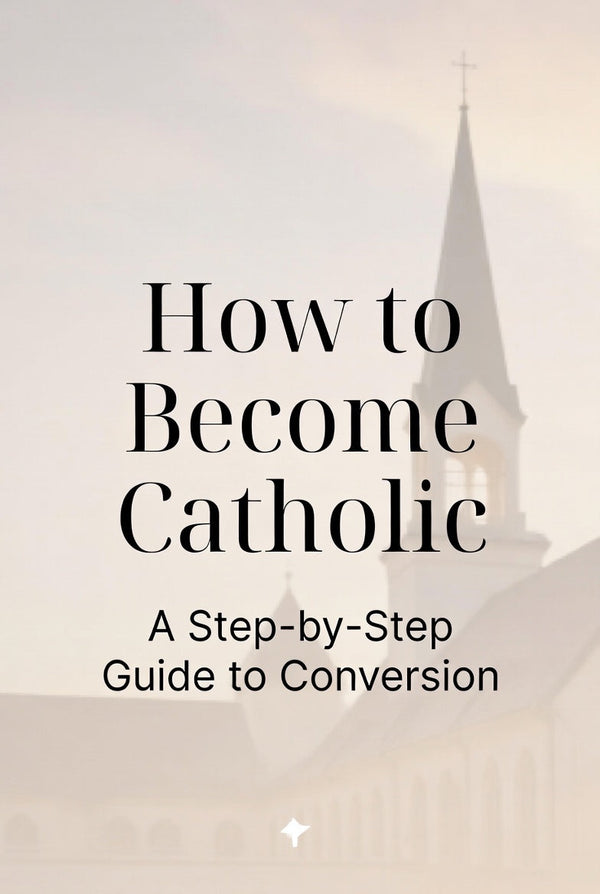 How to Become Catholic: A Step-by-Step Guide to Conversion – Theotokos ...